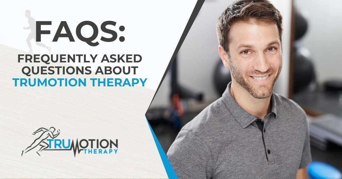 TruMotion Therapy FAQs | Comprehensive Service Guide